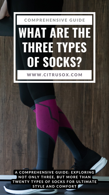 What are the three types of socks? – Citrusox
